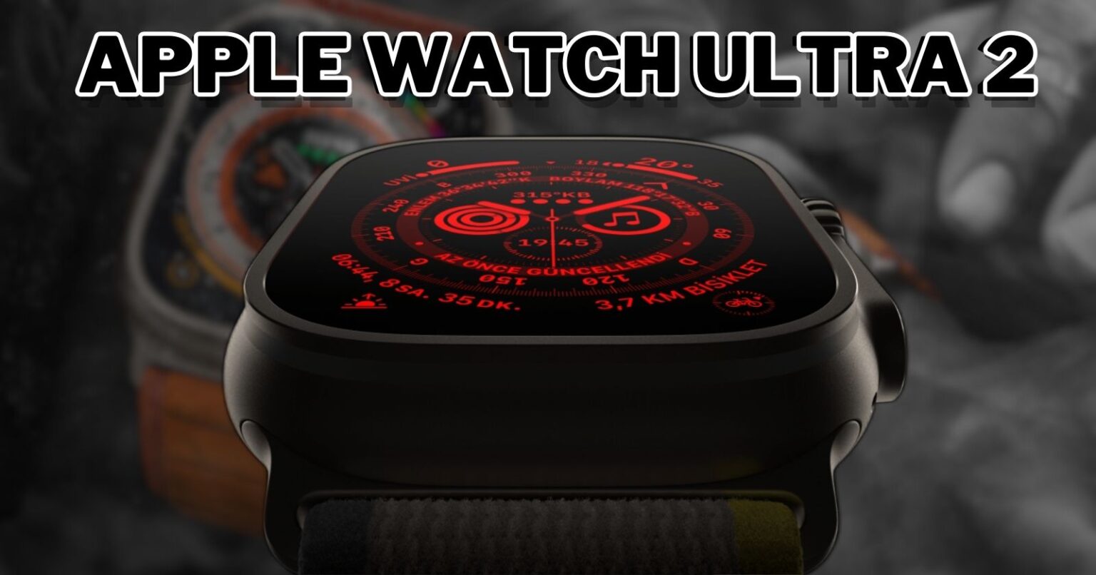 En dayanıklı Watch: Apple Watch Ultra 2 tanıtıldı! İşte özellikleri ...